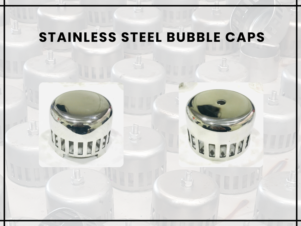 Stainless Steel Bubble Cap - High-Quality SS Bubble Cap Supplier in ...